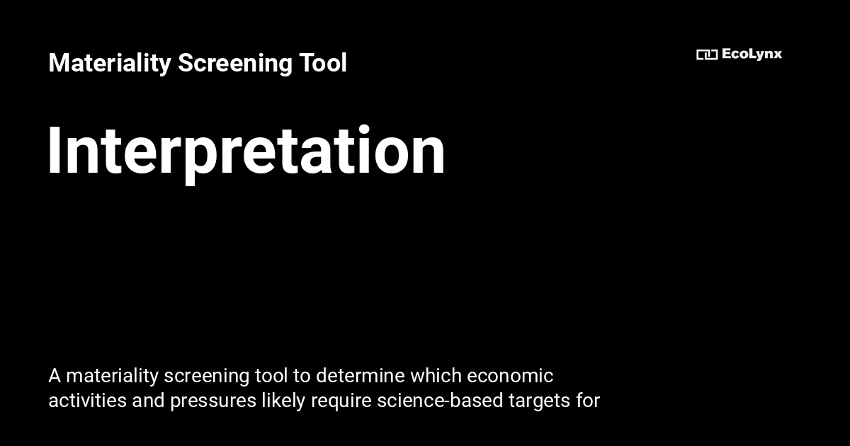 Interpretation - Materiality Screening Tool