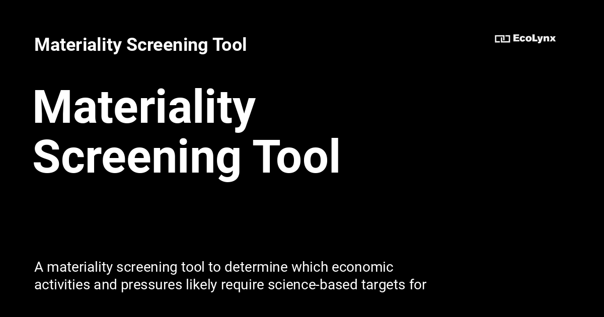 Materiality Screening Tool - Materiality Screening Tool